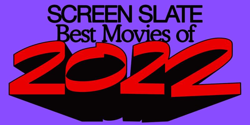 Screen Slate's Best Movies of 2022 | Screen Slate